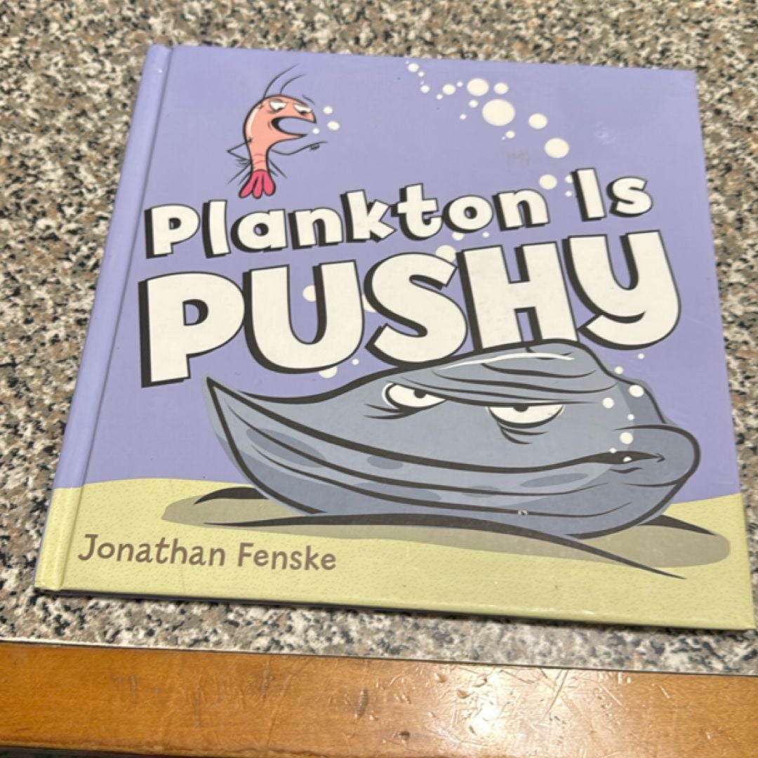 Plankton Is Pushy by Jonathan Fenske