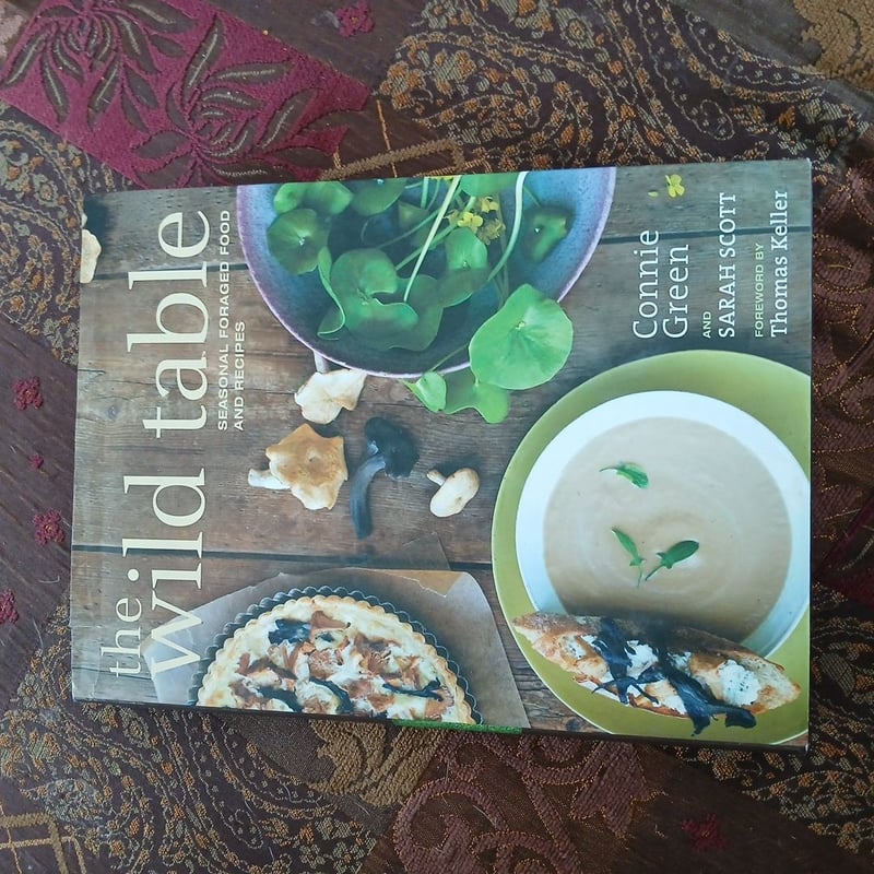 The Wild Table by Connie Green, Sarah Scott