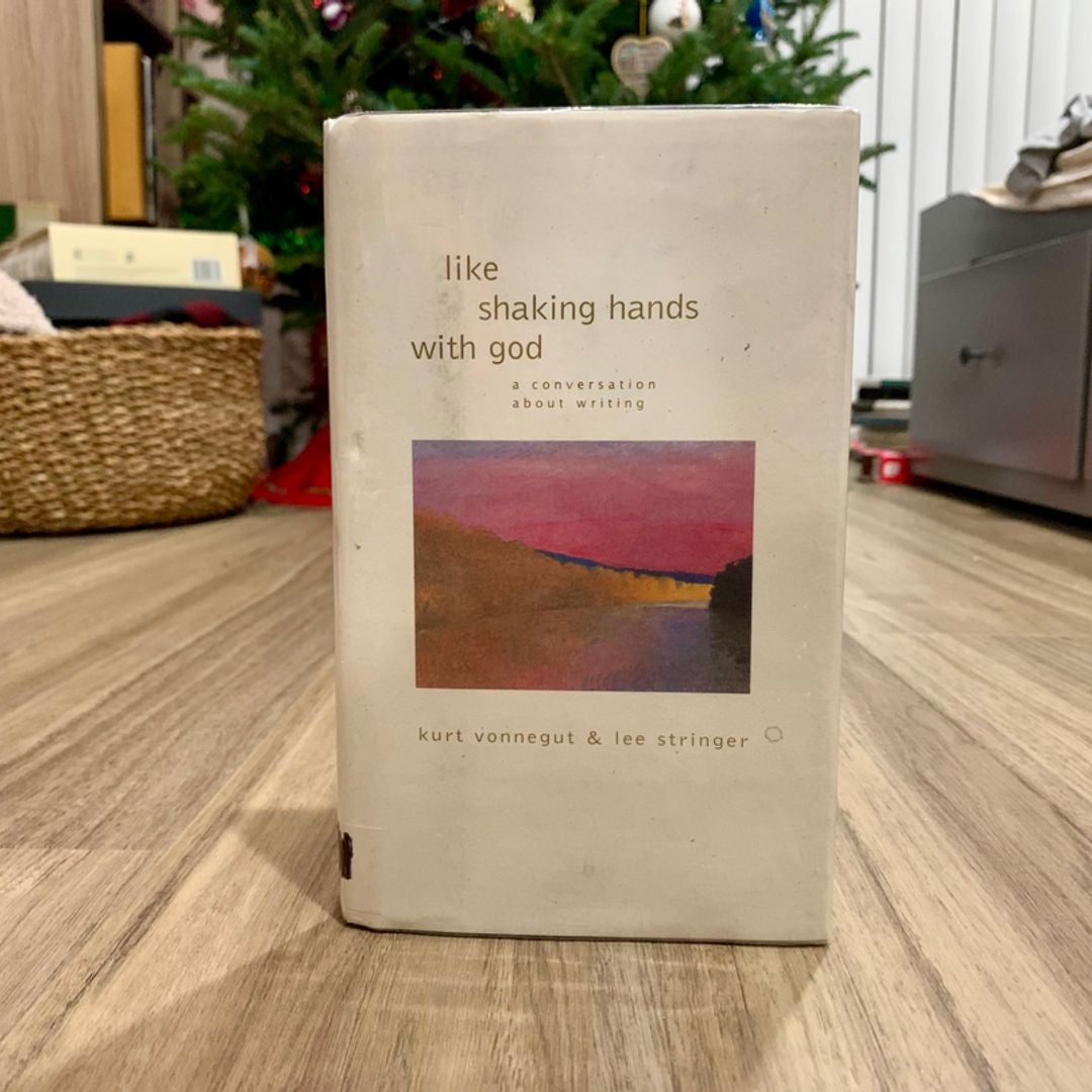 Like Shaking Hands with God by Kurt Vonnegut, Lee Stringer, Ross Klavan, Daniel Simon, Art Shay