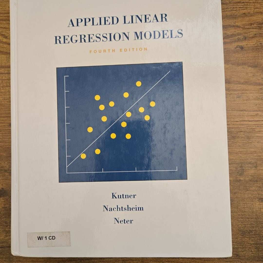 Applied Linear Regression Models by Michael H. Kutner, Chris Nachtsheim, John Neter