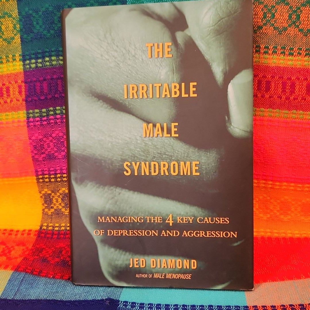 The Irritable Male Syndrome by Jed Diamond