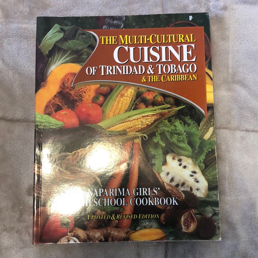 The Multi-Cultural Cuisine of Trinidad and Tobago and the Caribbean by ...