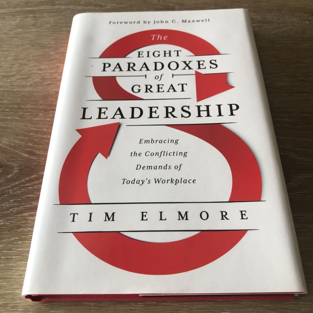 The Eight Paradoxes of Great Leadership by Tim Elmore, Hardcover ...