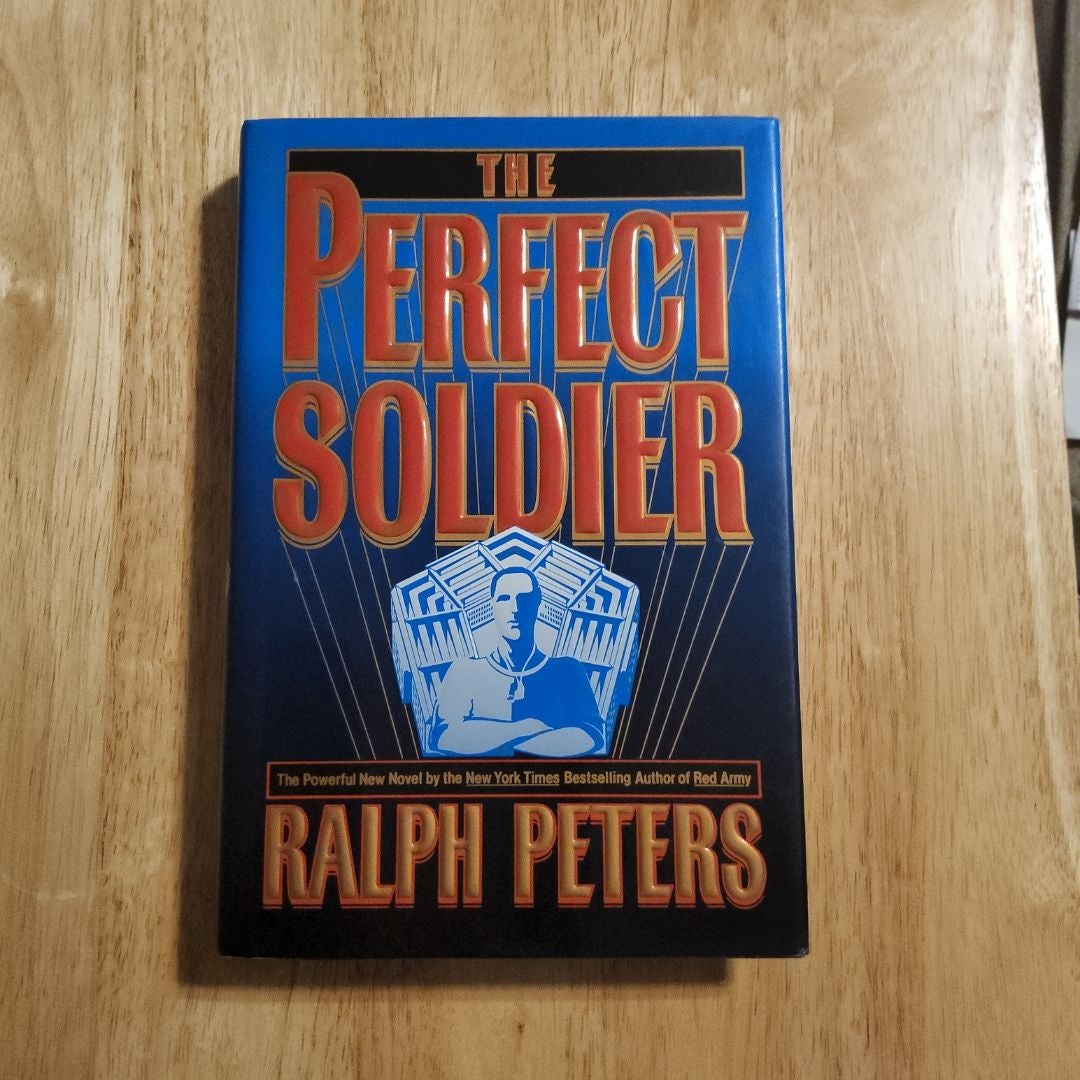 The Perfect Soldier by Ralph Peters