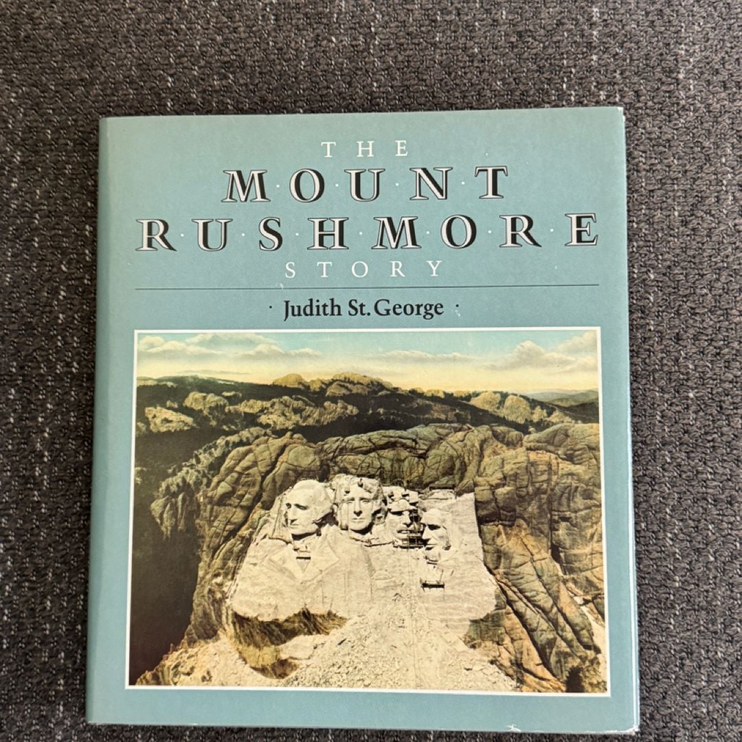 The Mount Rushmore Story by Judith St. George