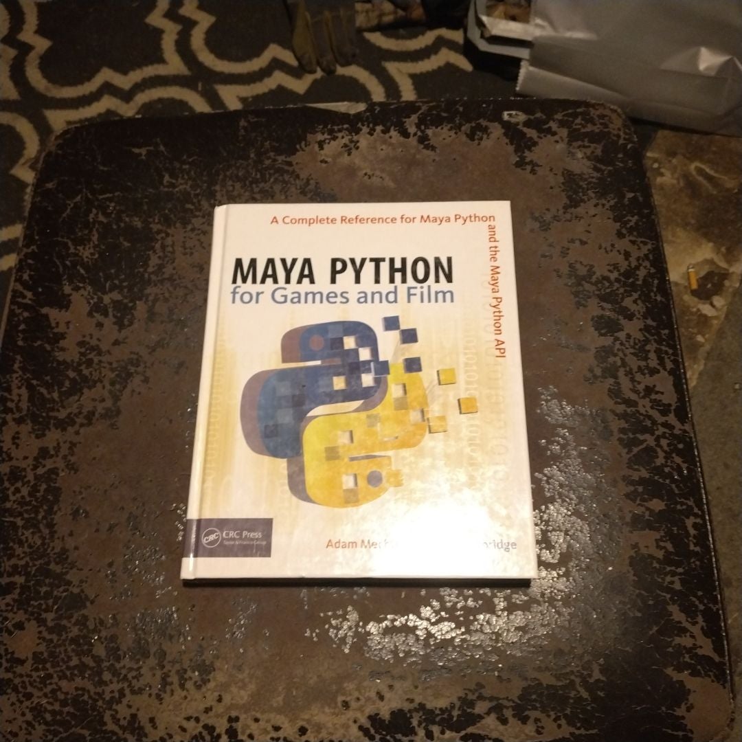 Maya Python for Games and Film by Adam Mechtley, Ryan Trowbridge