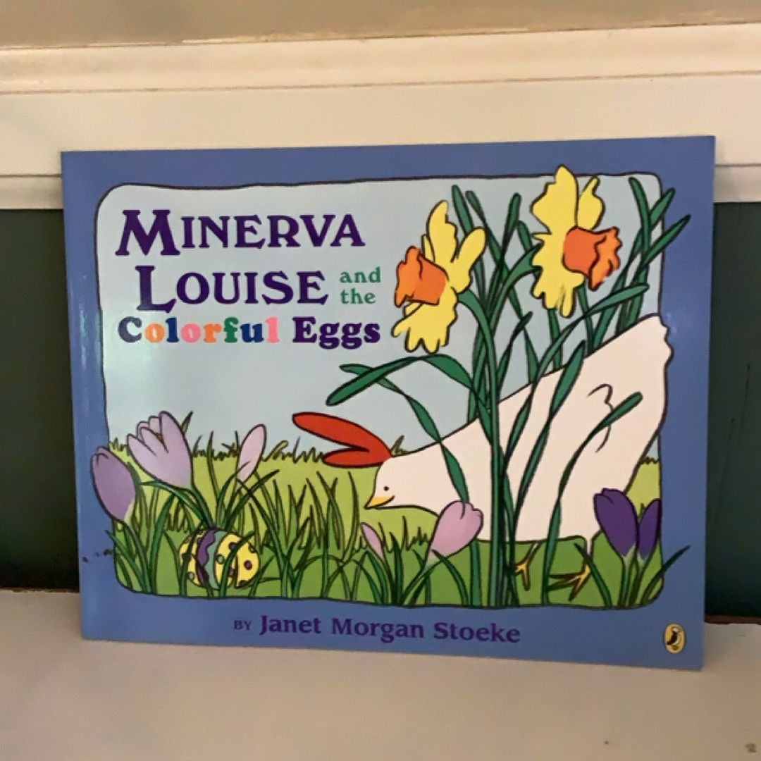 Minerva Louise and the Colorful Eggs by Janet Morgan Stoeke