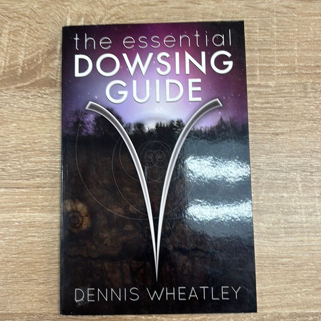 The Essential Dowsing Guide by Dennis Wheatley, Paperback | Pangobooks