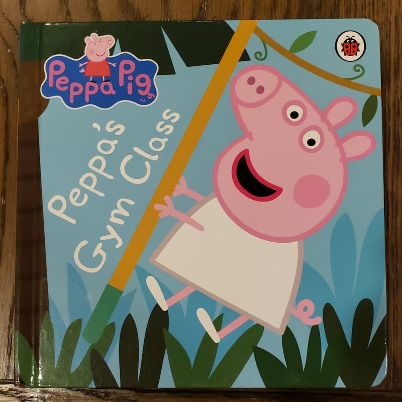 Peppa's Gym Class by Peppa Pig Staff