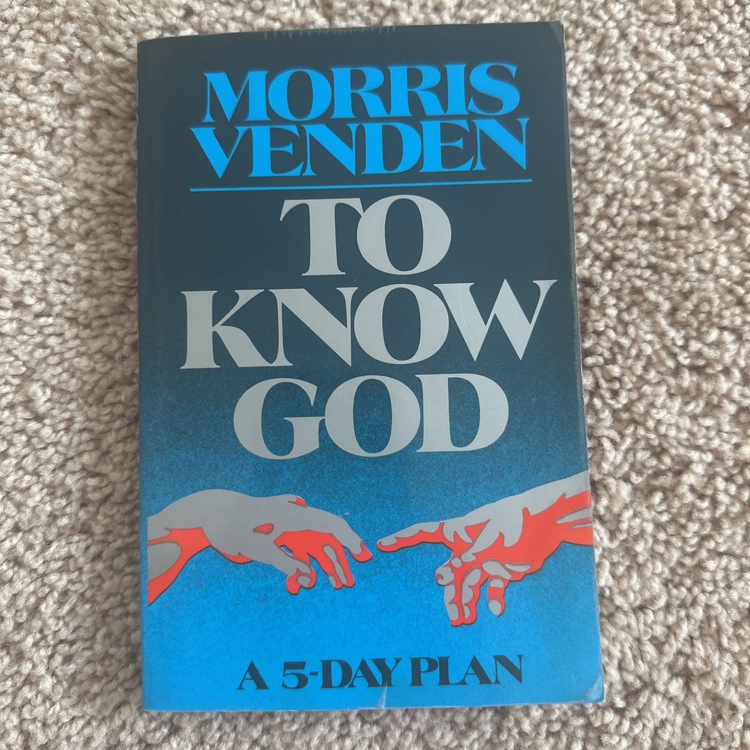 To Know God by Morris L. Venden