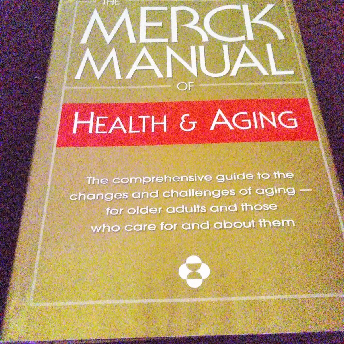 The Merck Manual of Health and Aging by Mark H. Beers