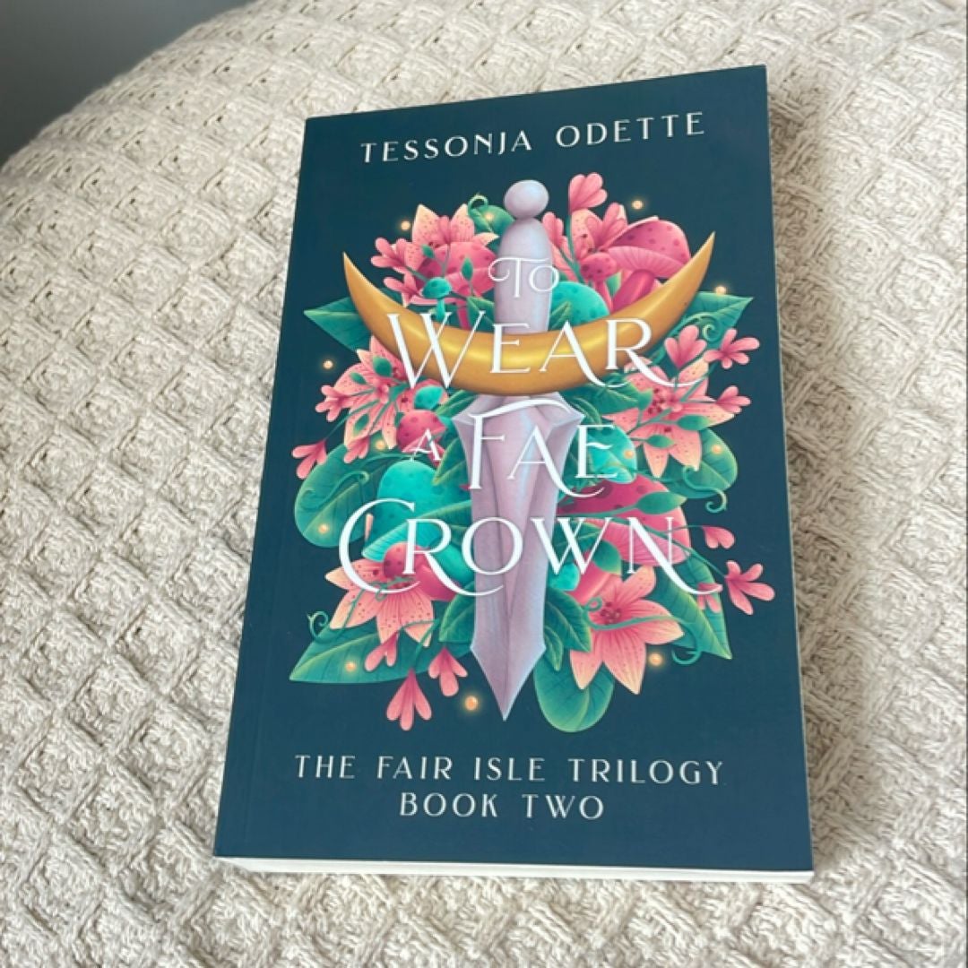 To Wear a Fae Crown by Tessonja Odette