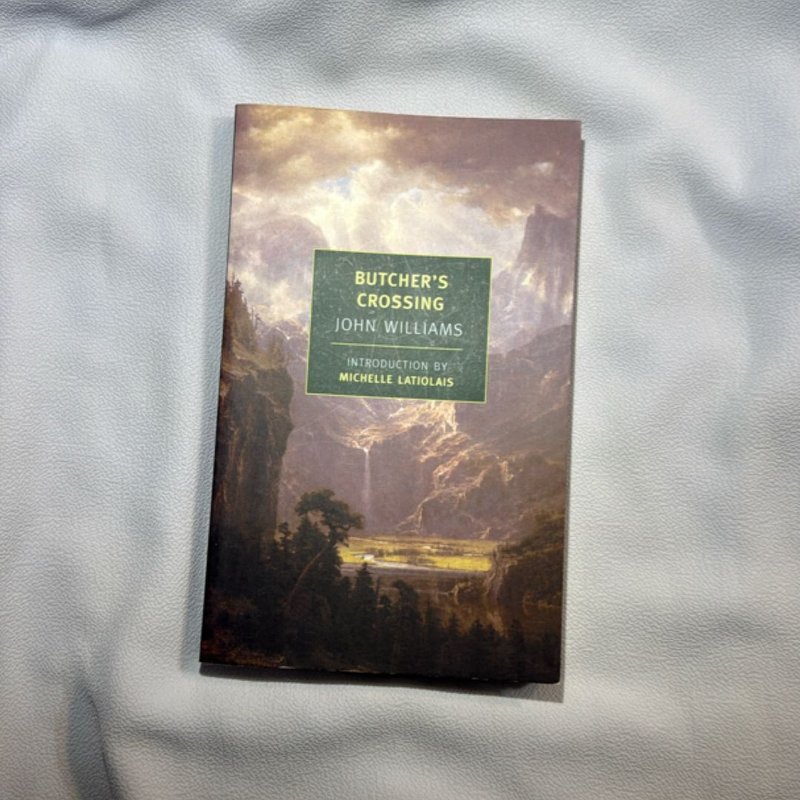 Butcher's Crossing by John Williams; Michelle Latiolais (Introduction ...