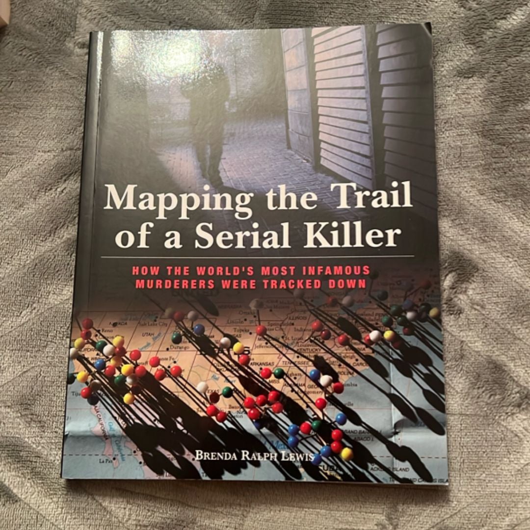 Mapping the Trail of a Serial Killer by Brenda Ralph Lewis