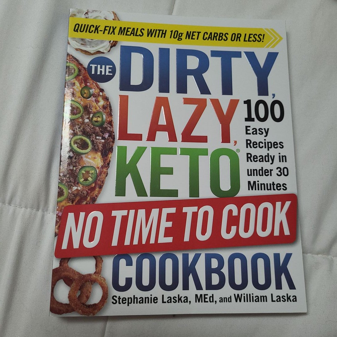The DIRTY, LAZY, KETO No Time to Cook Cookbook by Stephanie Laska ...