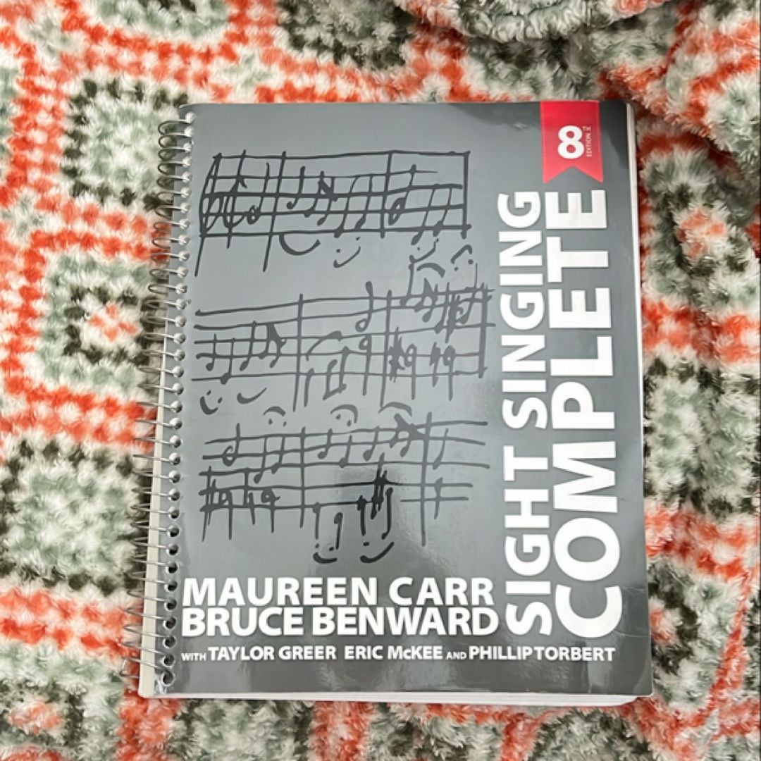 Sight Singing Complete by Maureen A. Carr, Bruce Benward