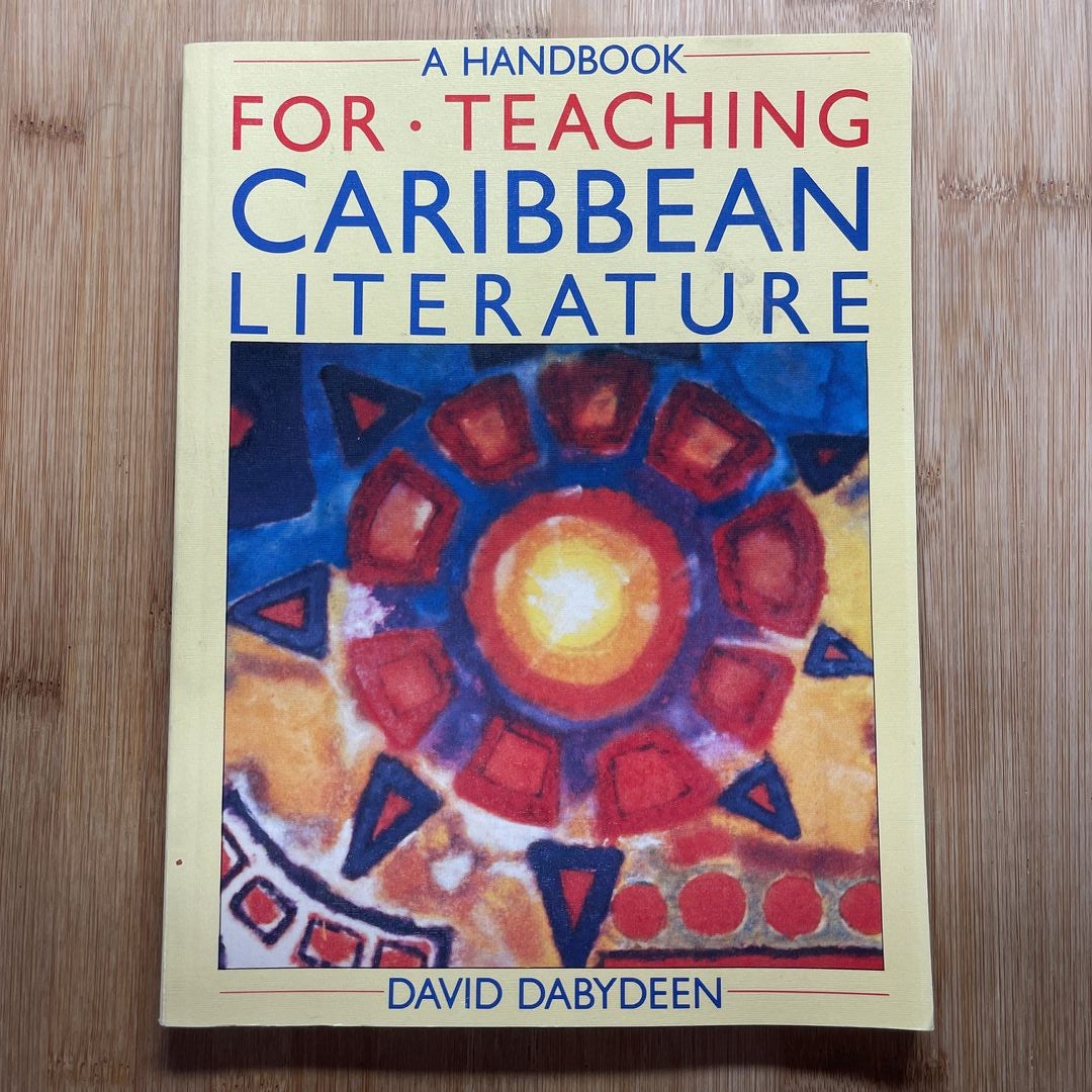 Handbook for Teaching Caribbean Literature by David Dabydeen