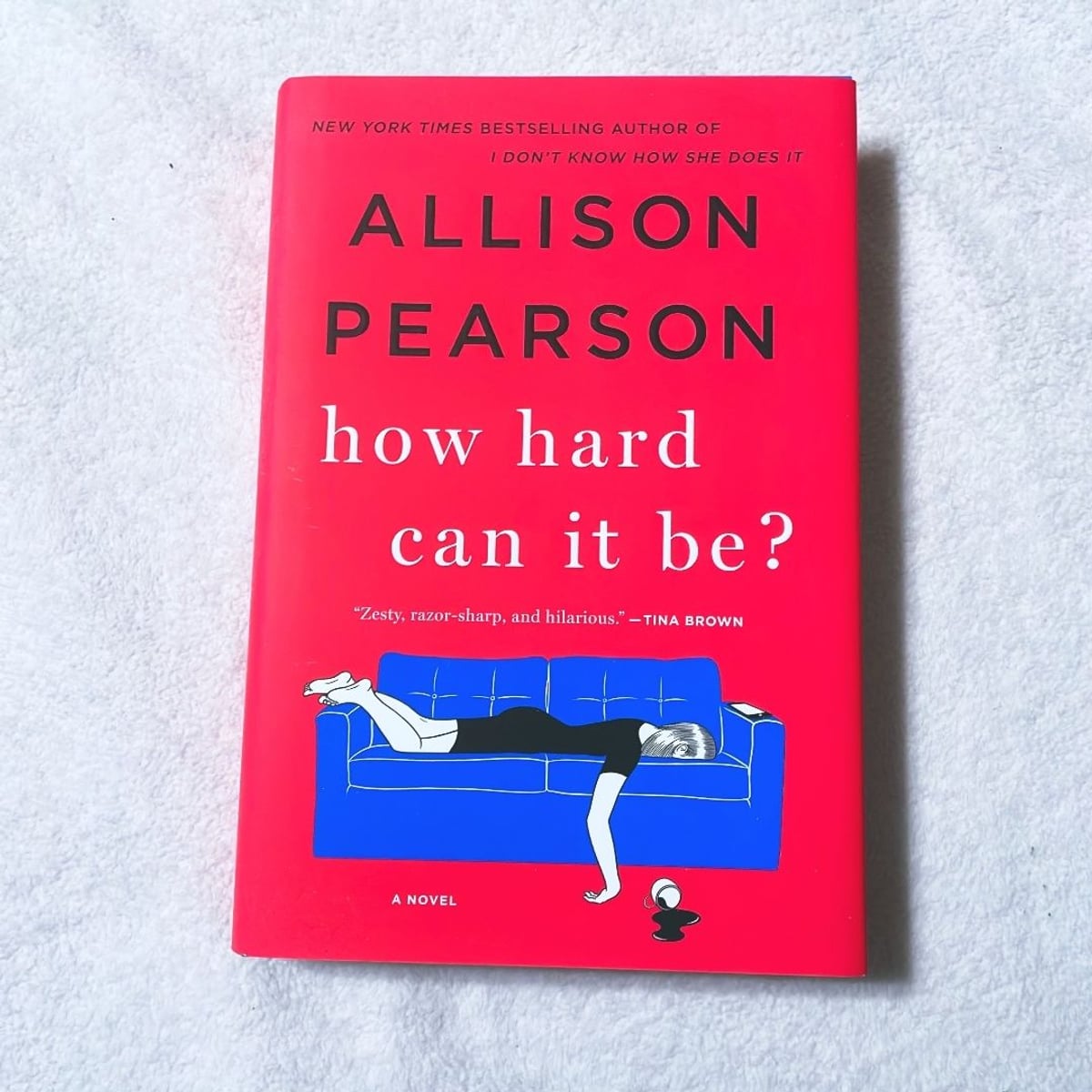 How Hard Can It Be? by Allison Pearson