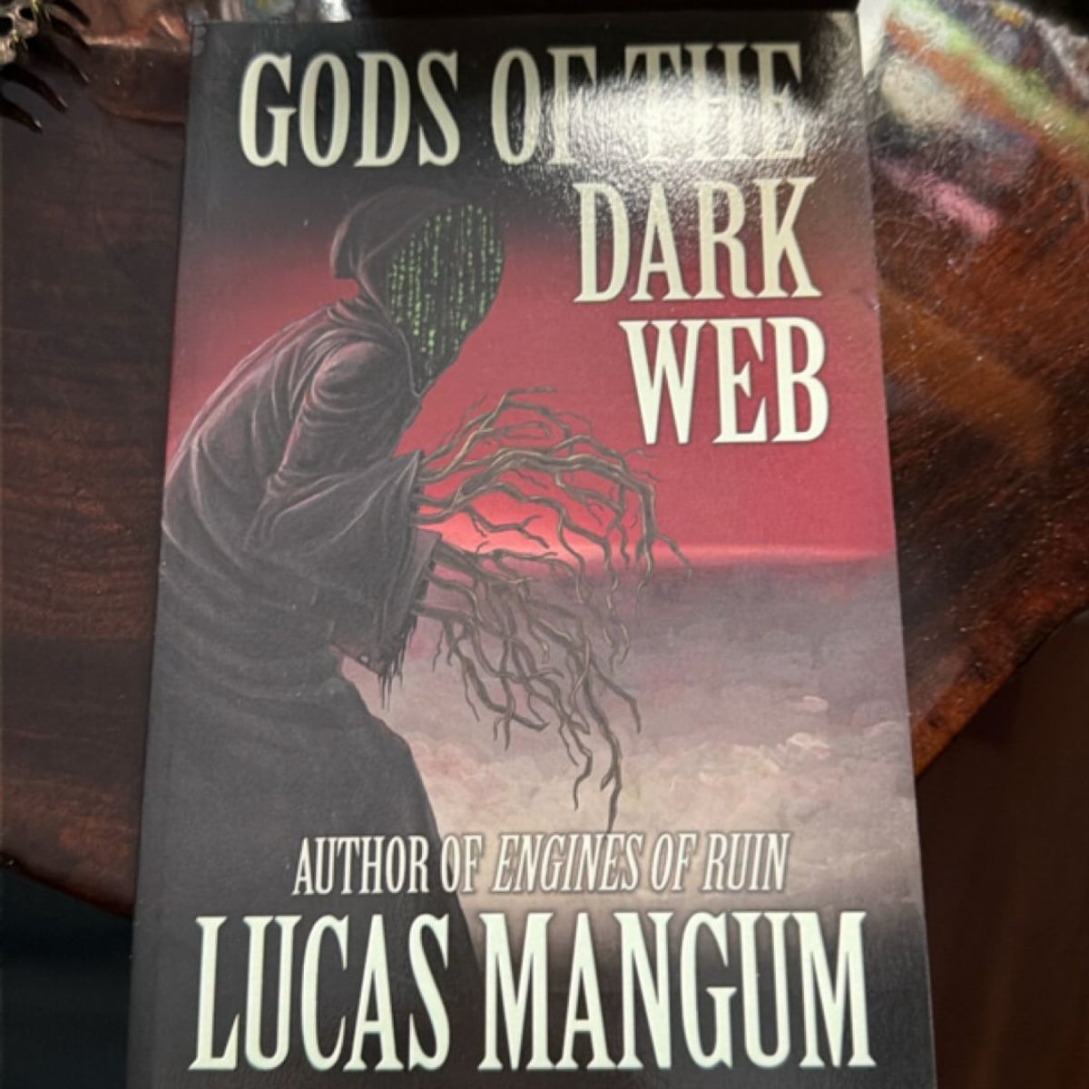Gods of the Dark Web by Lucas Mangum