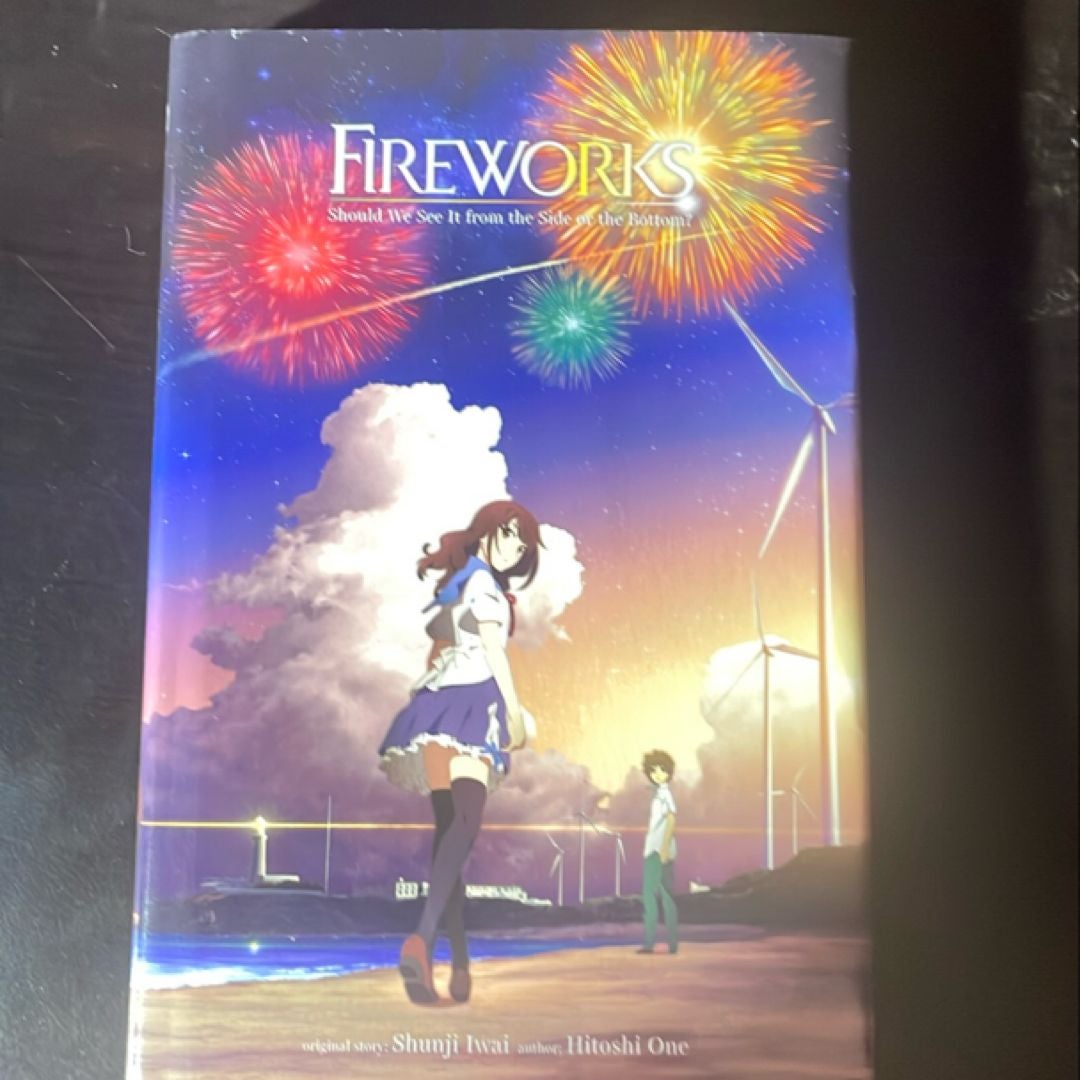 Fireworks, Should We See It from the Side or the Bottom? (light Novel) by Shunji Iwai, Hitoshi One