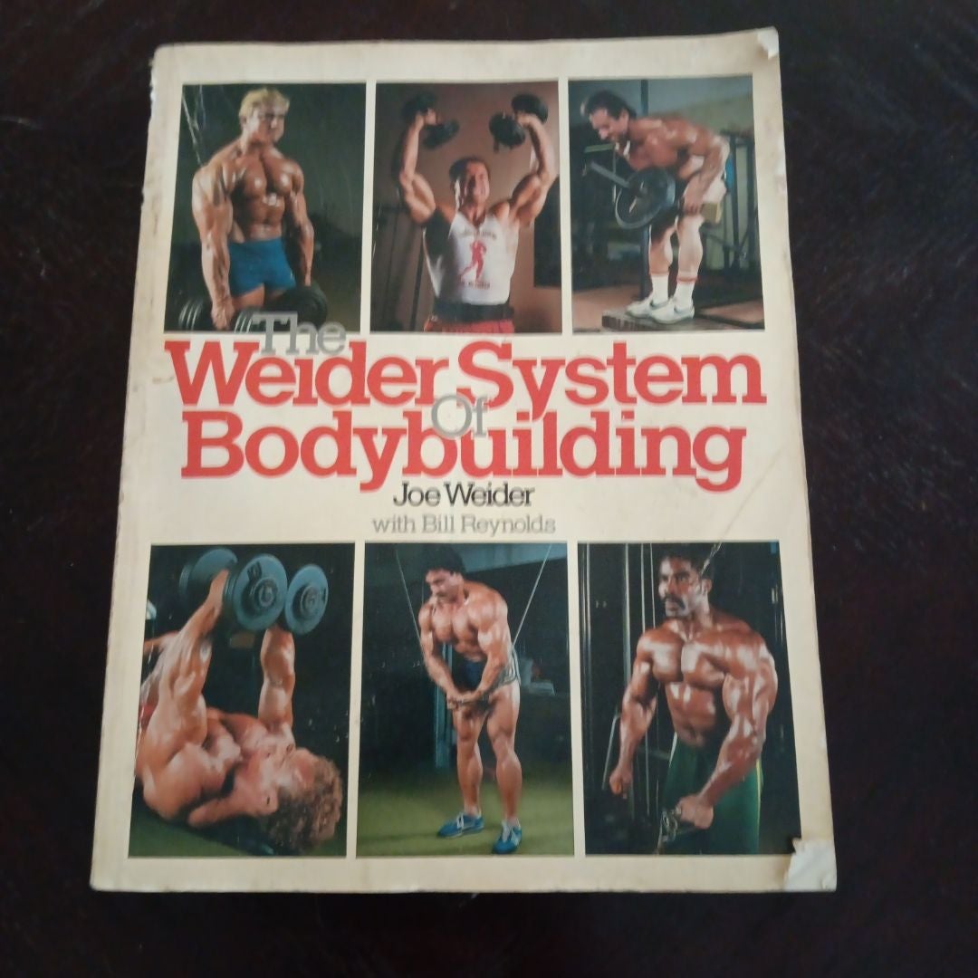The Weider System of Bodybuilding by Joe Weider, Bill Reynolds