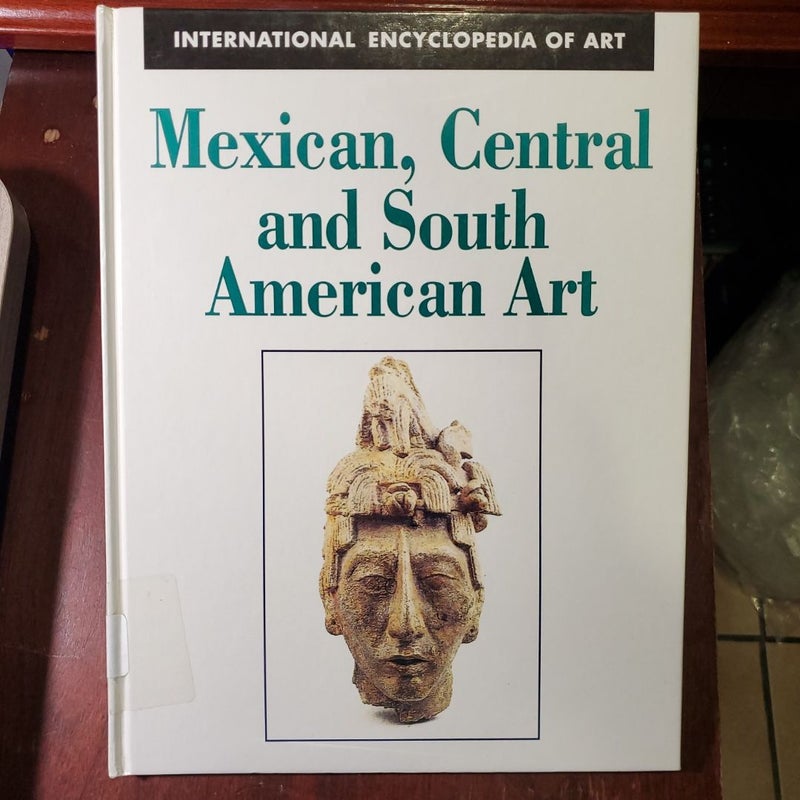 Mexican, Central and South American Art by John F. Scott