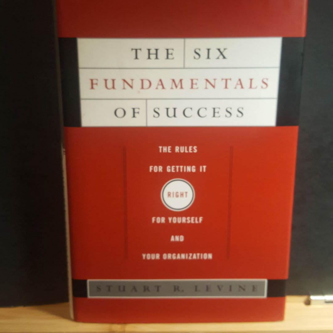 The Six Fundamentals of Success by Stuart Levine