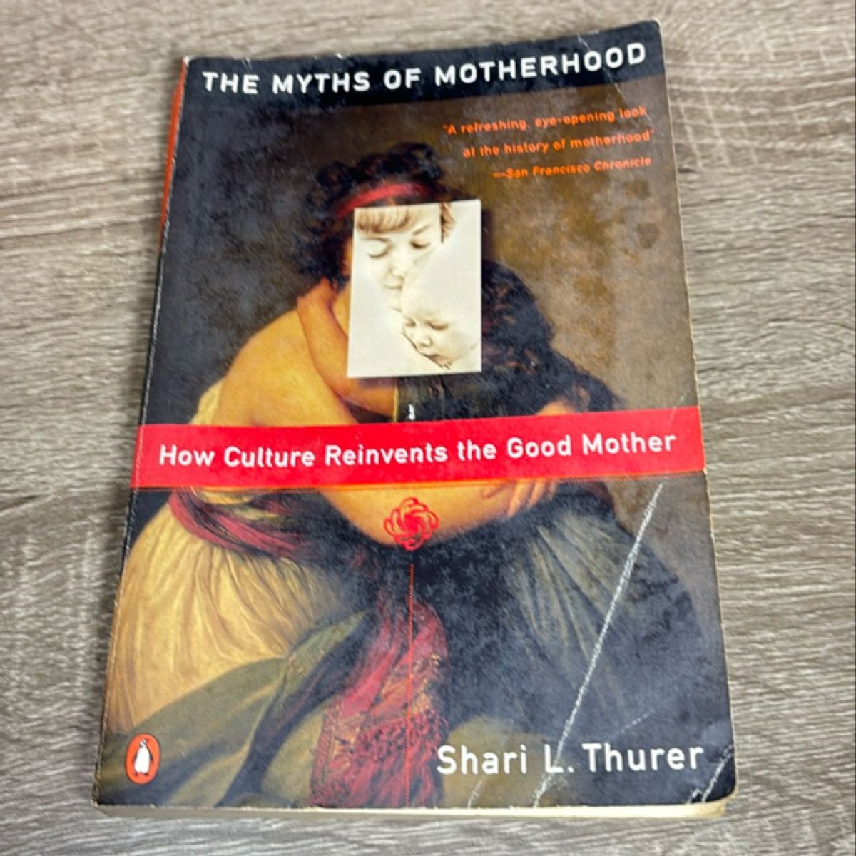 Myths of Motherhood by Sherry Thurer