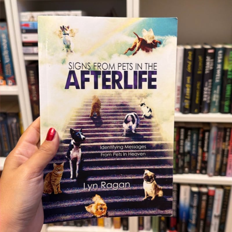 Signs from Pets in the Afterlife by Lyn Ragan