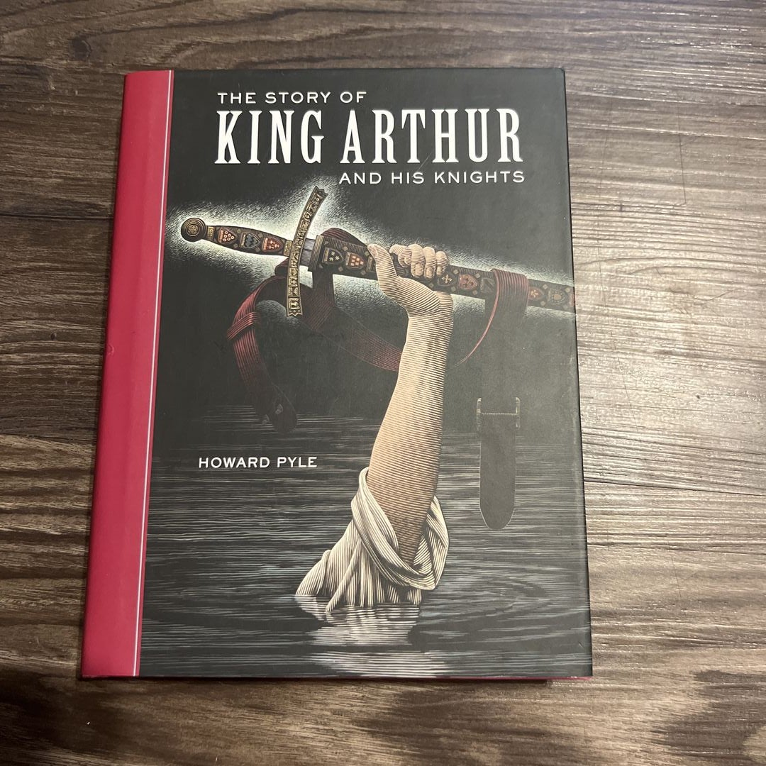 The Story of King Arthur and His Knights by Howard Pyle