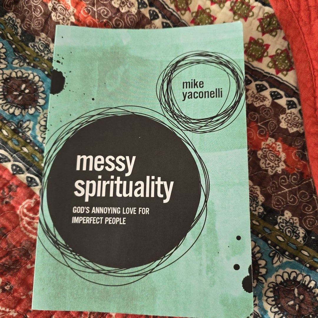 Messy Spirituality by Michael Yaconelli, Mike Yaconelli