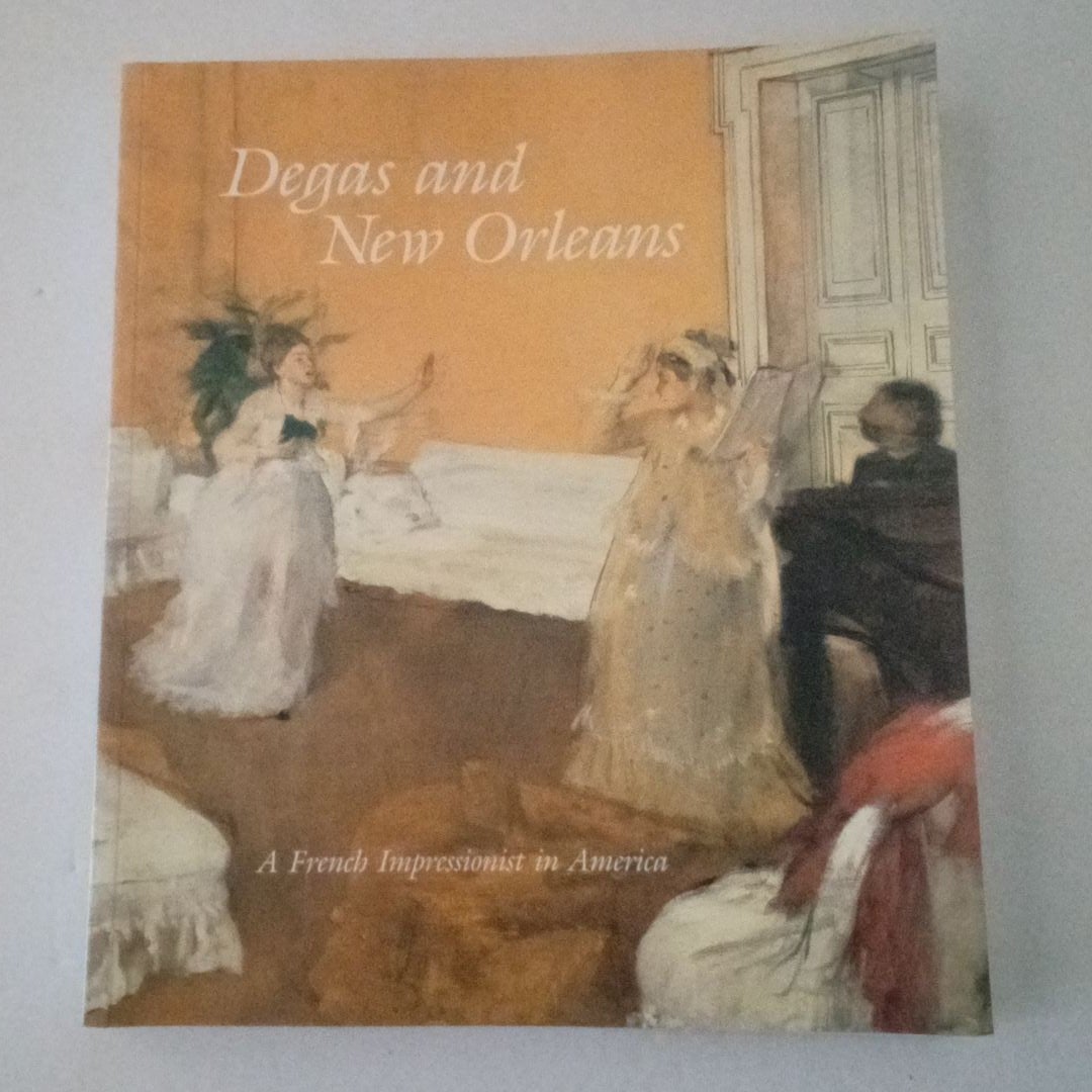 Degas and New Orleans by Gail Feigenbaum, Jean Sutherland Boggs ...