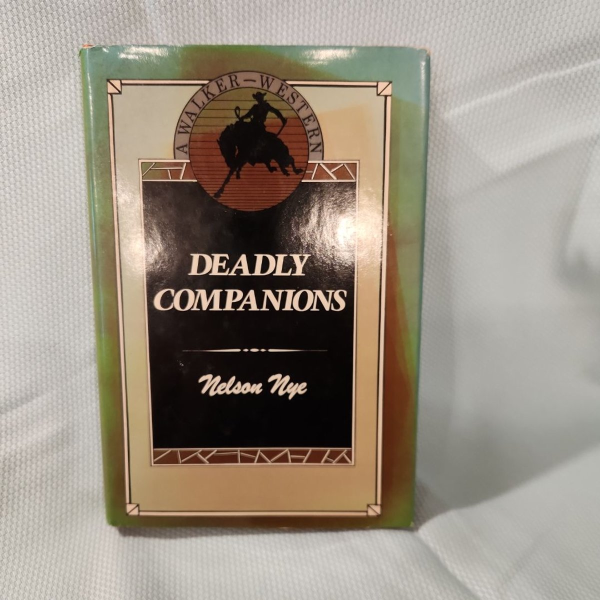 Deadly Companions by Nelson C. Nye