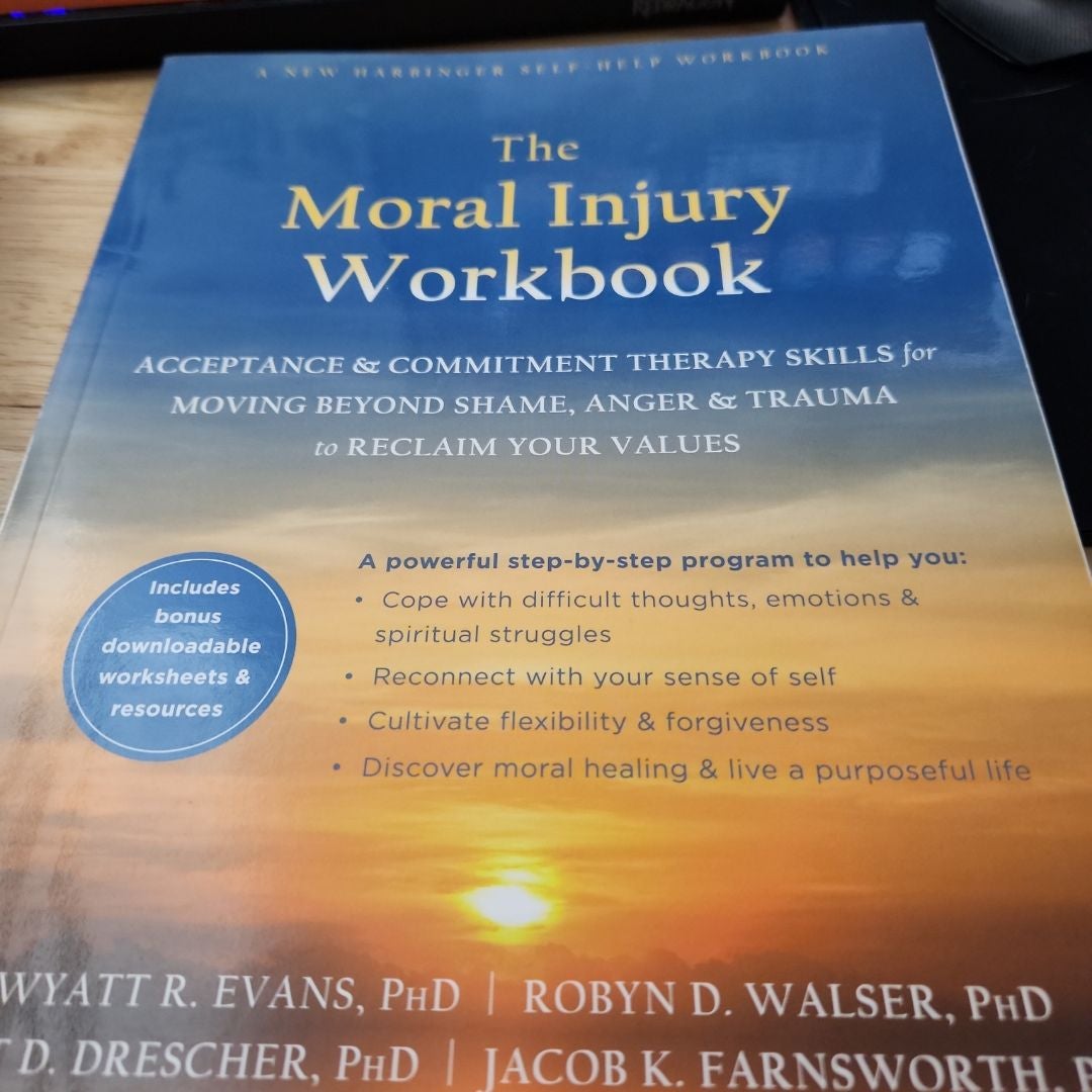 The Moral Injury Workbook by Wyatt R. Evans, Robyn D. Walser, Kent D ...