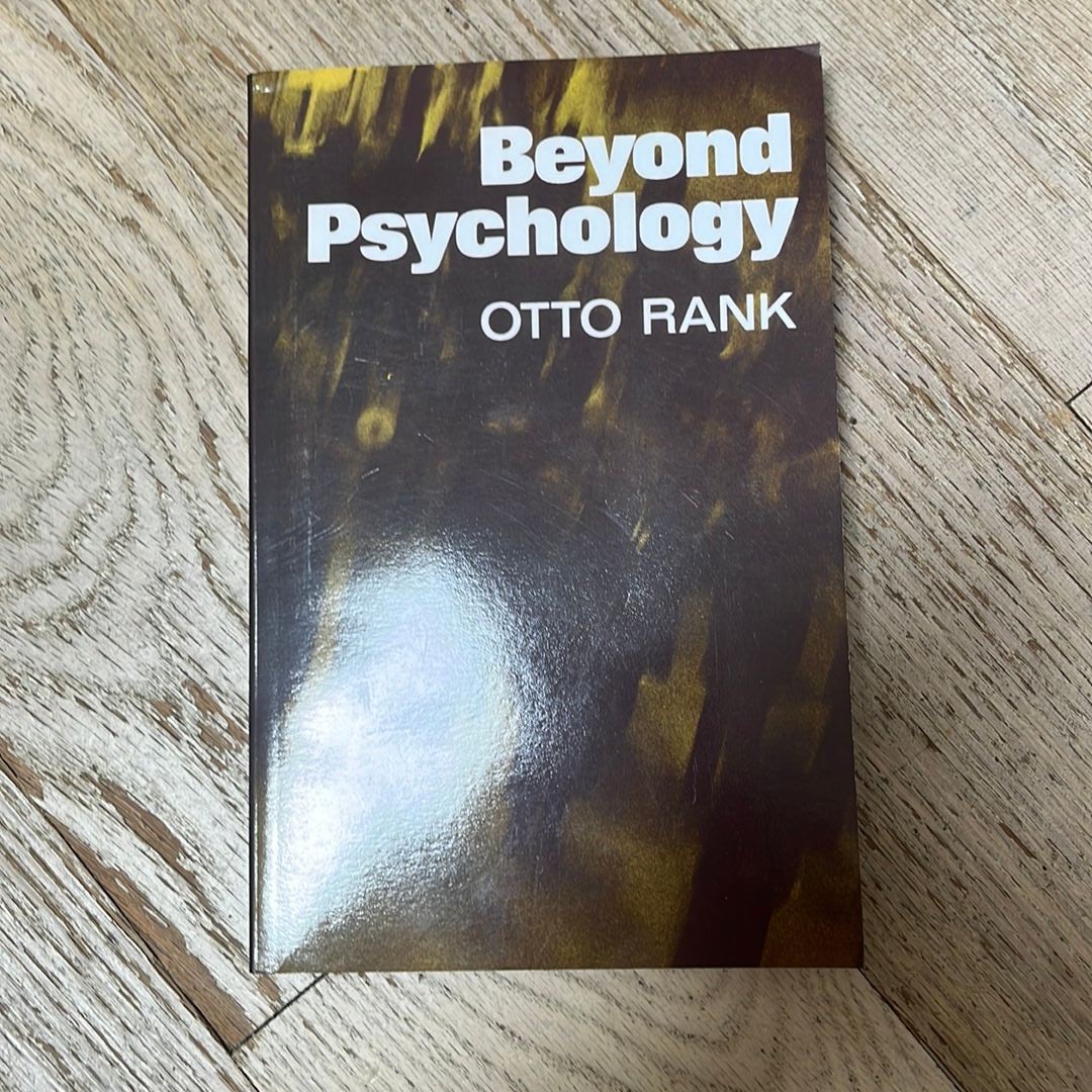 Beyond Psychology by Otto Rank