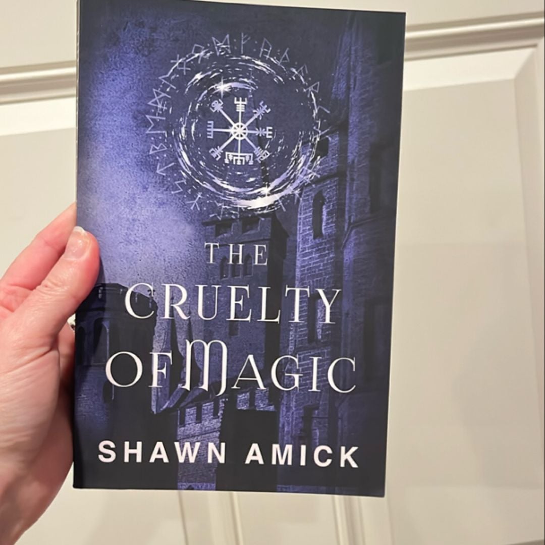 The Cruelty of Magic by Shawn Amick