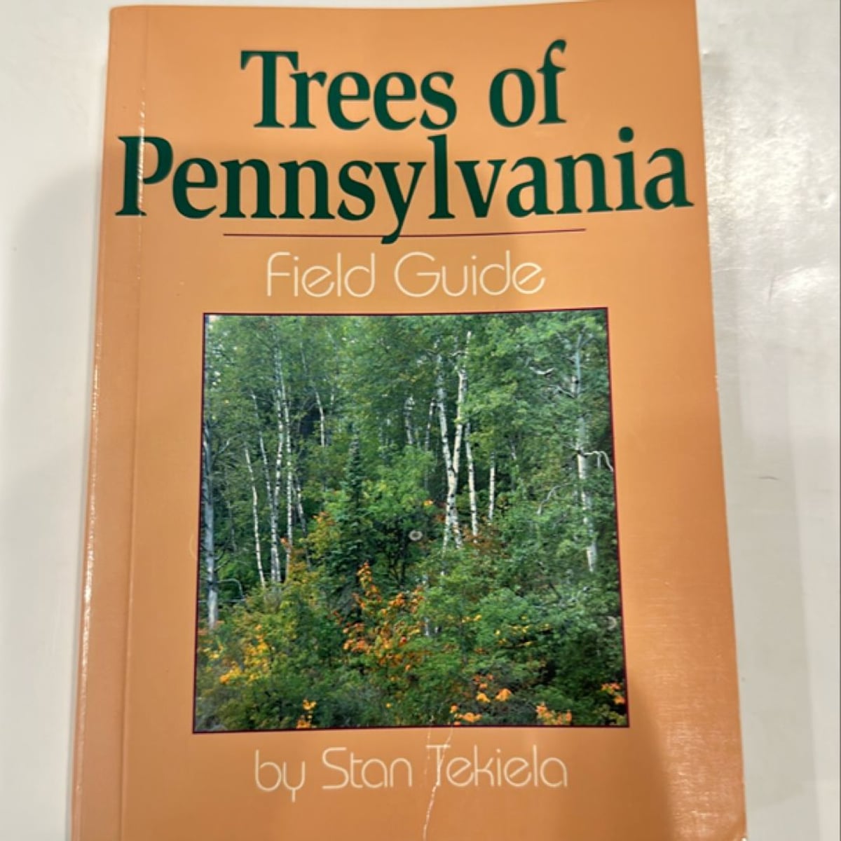 Trees of Pennsylvania Field Guide by Stan Tekiela