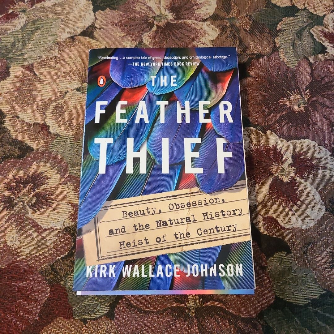 The Feather Thief by Kirk Wallace Johnson