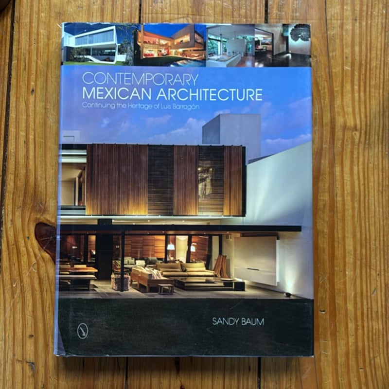 Contemporary Mexican Architecture by Sandy Baum, Juan Pablo Serrano ...