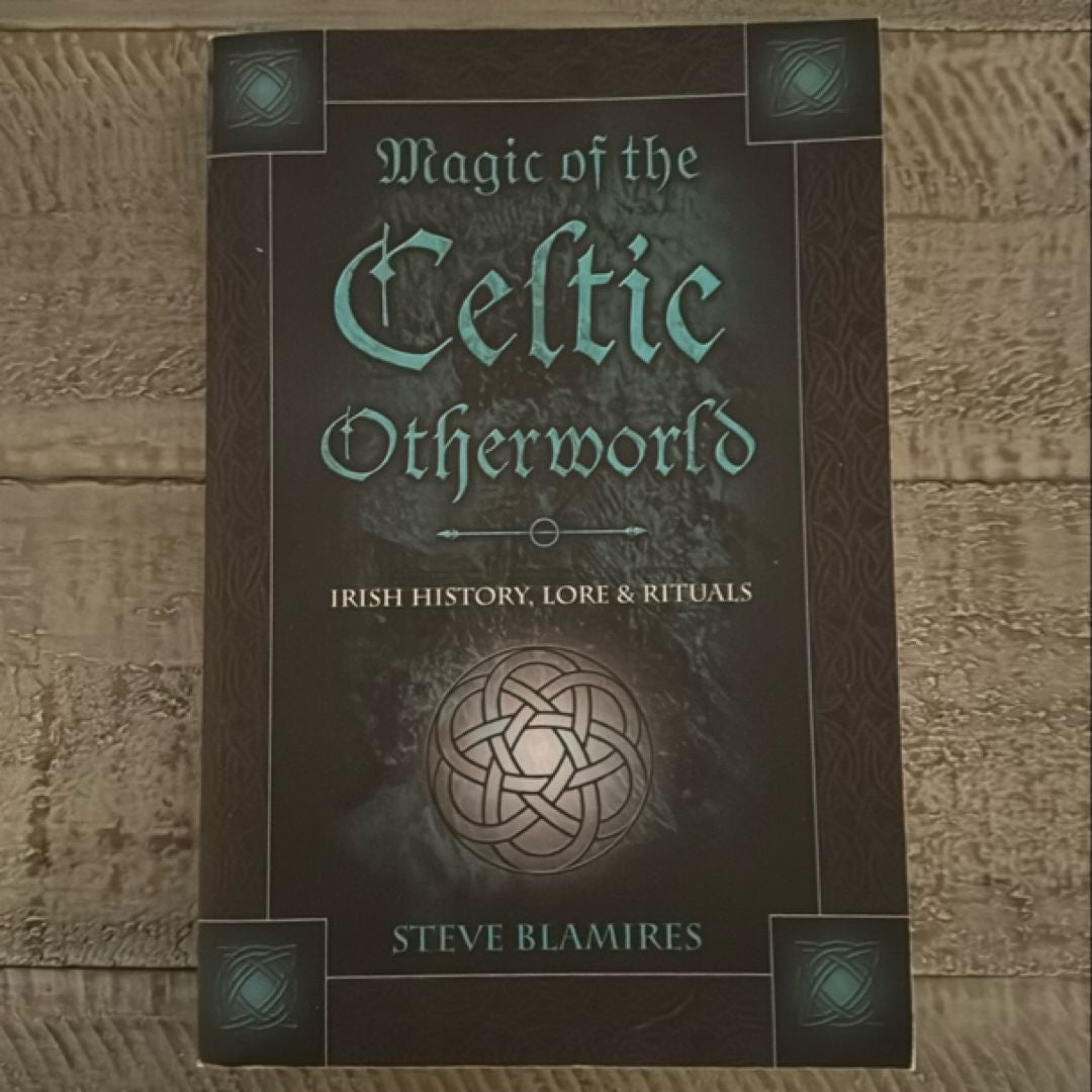 Magic of the Celtic Otherworld by Stephen Blamires