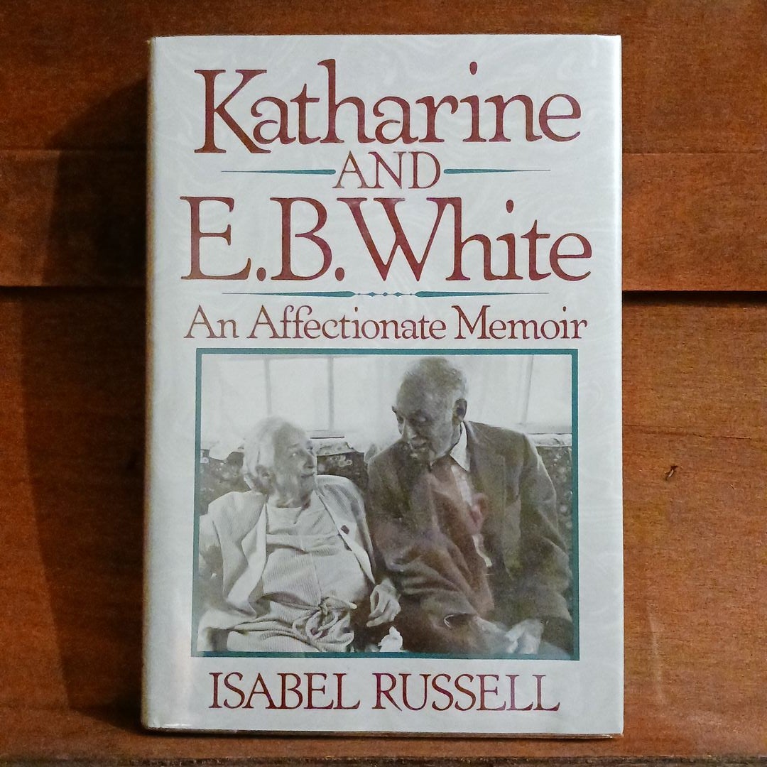 Katherine and E. B. White by Isabel Russell