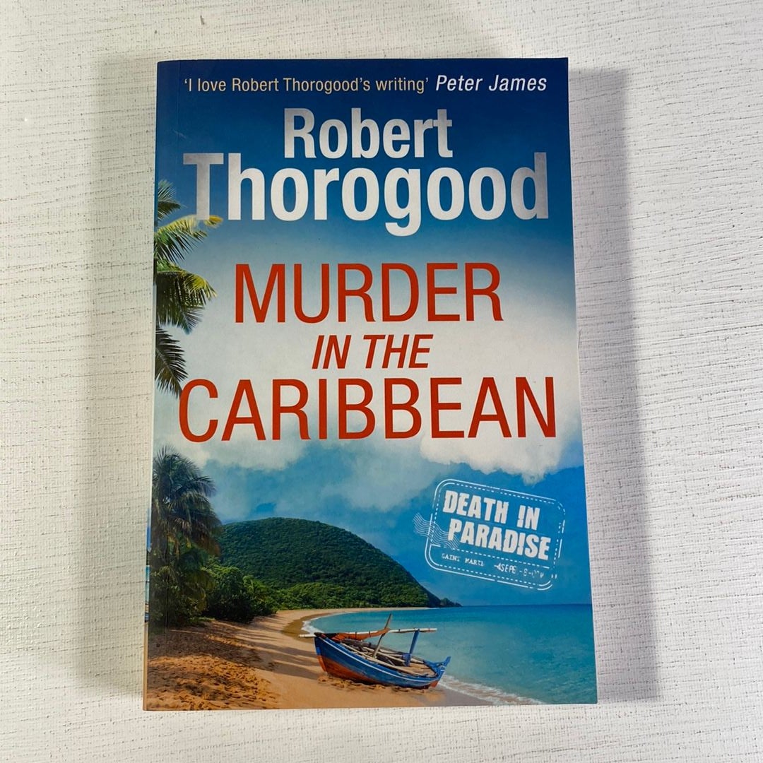 Murder in the Caribbean by Robert Thorogood