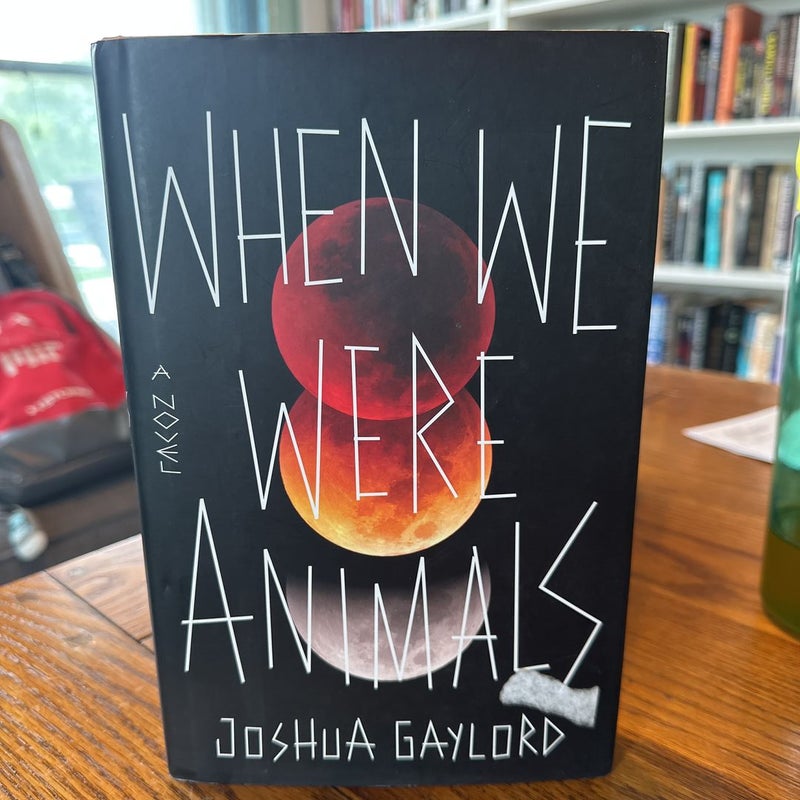 When We Were Animals by Joshua Gaylord