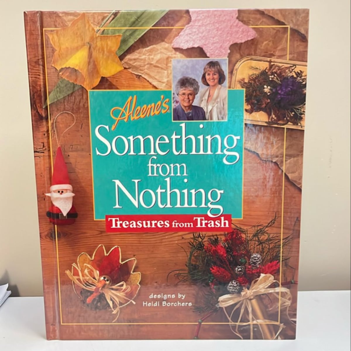 Aleene's Something from Nothing by Heidi Borchers