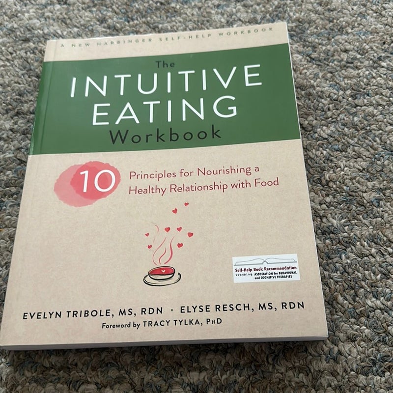 The Intuitive Eating Workbook by Evelyn Tribole, Elyse Resch, Tracy Tylka
