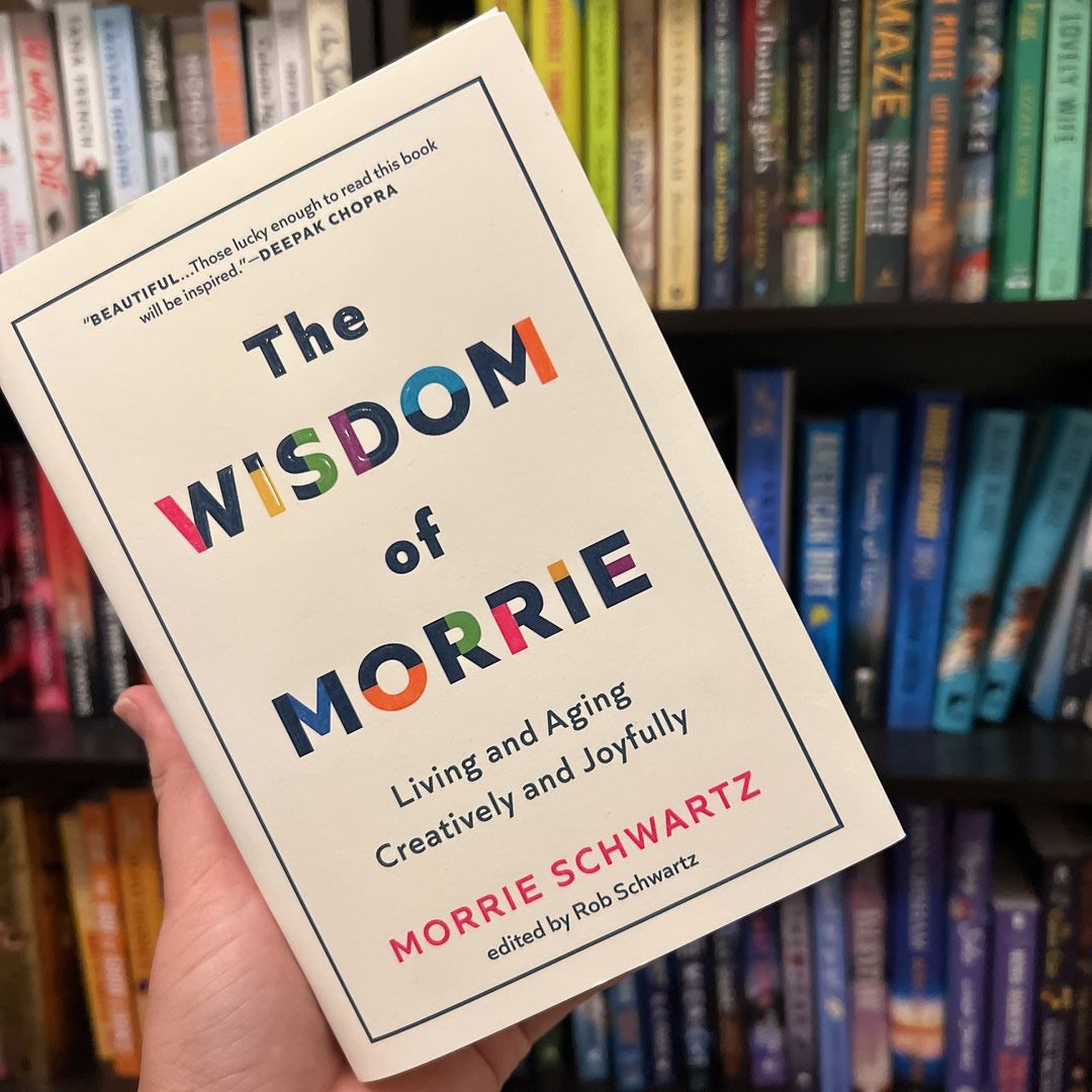 The Wisdom of Morrie by Morrie Schwartz