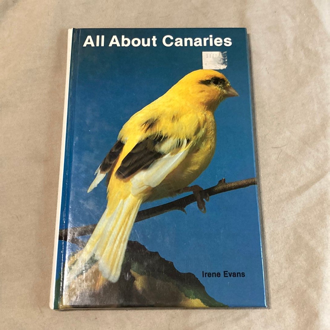 All about Canaries by Irene Evans, Hardcover | Pangobooks
