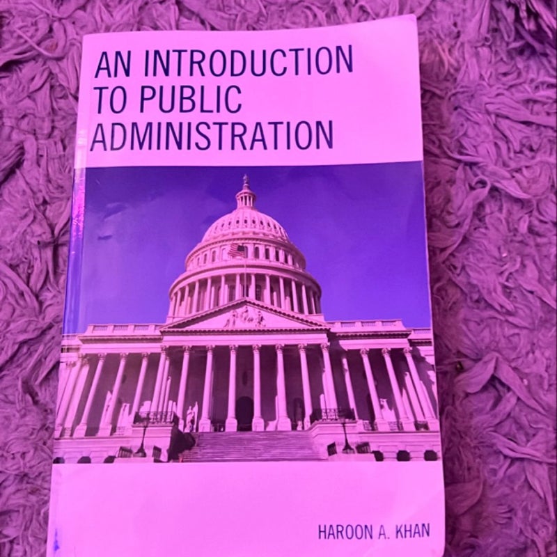 An Introduction To Public Administration By Haroon A Khan