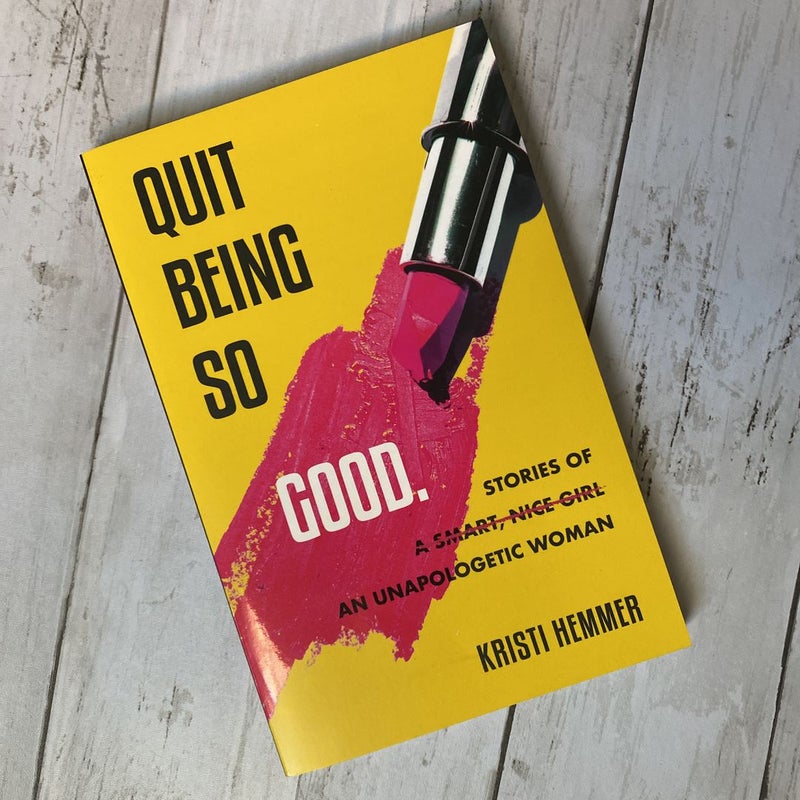 Quit Being So Good by Kristi Hemmer, Paperback | Pangobooks