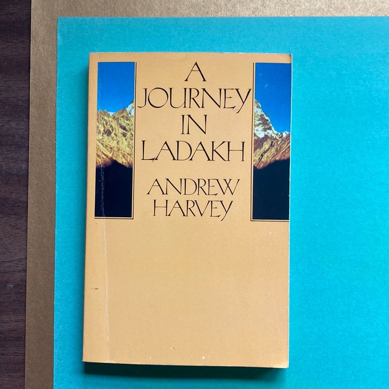 A Journey in Ladakh by Andrew Harvey
